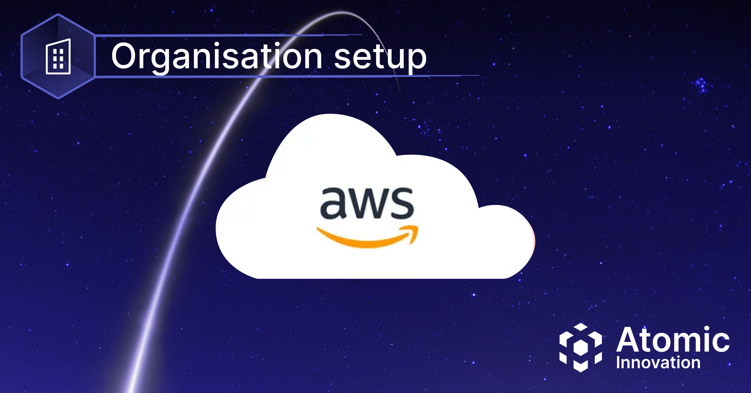 Building a digital product in AWS: Part 2 - organisation setup | Atomic ...